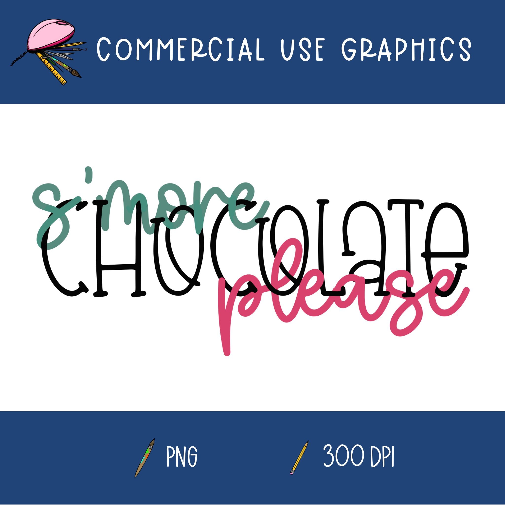 S'more Chocolate Please Graphic – Click & Create Design Studio