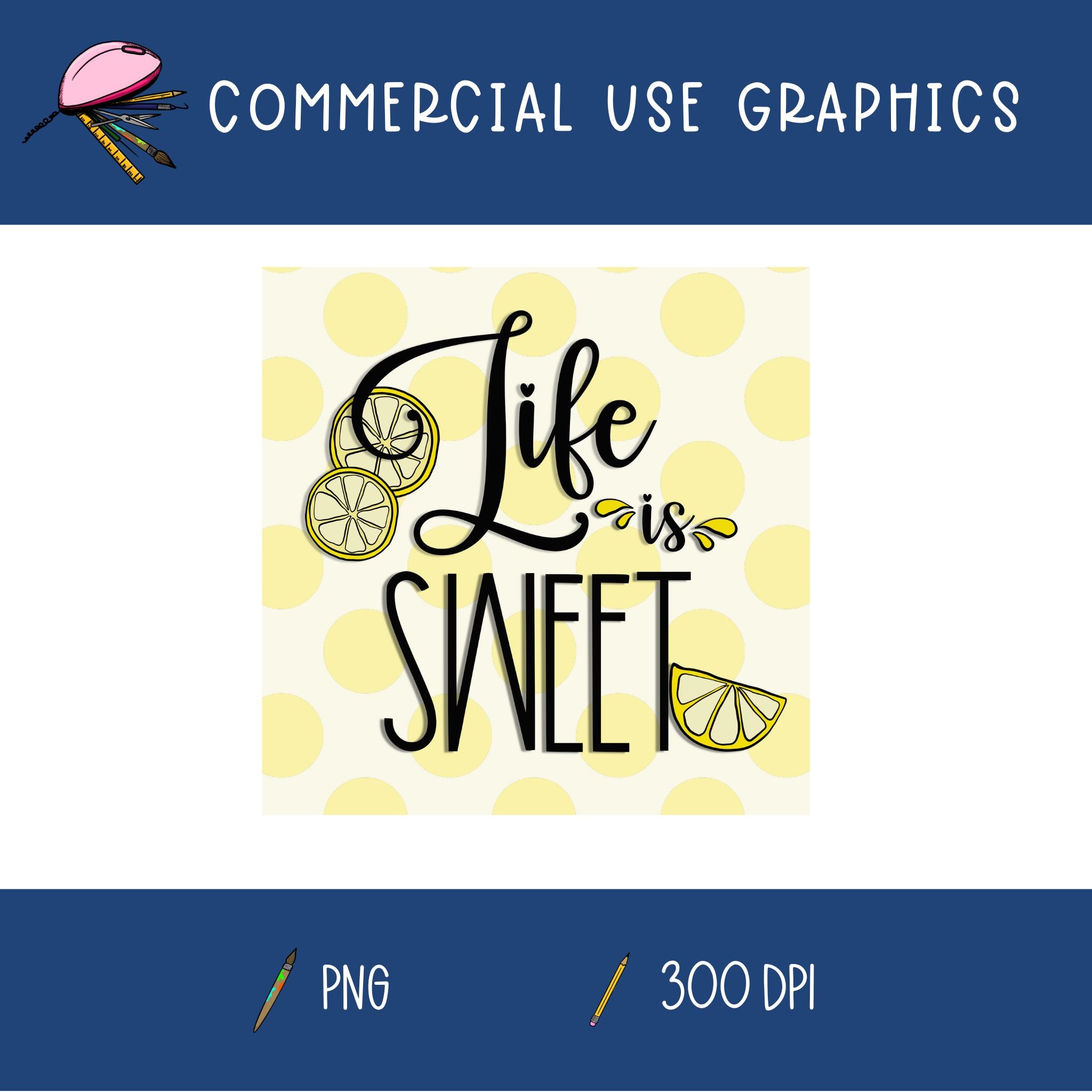 Life is Sweet Graphic – Click & Create Design Studio